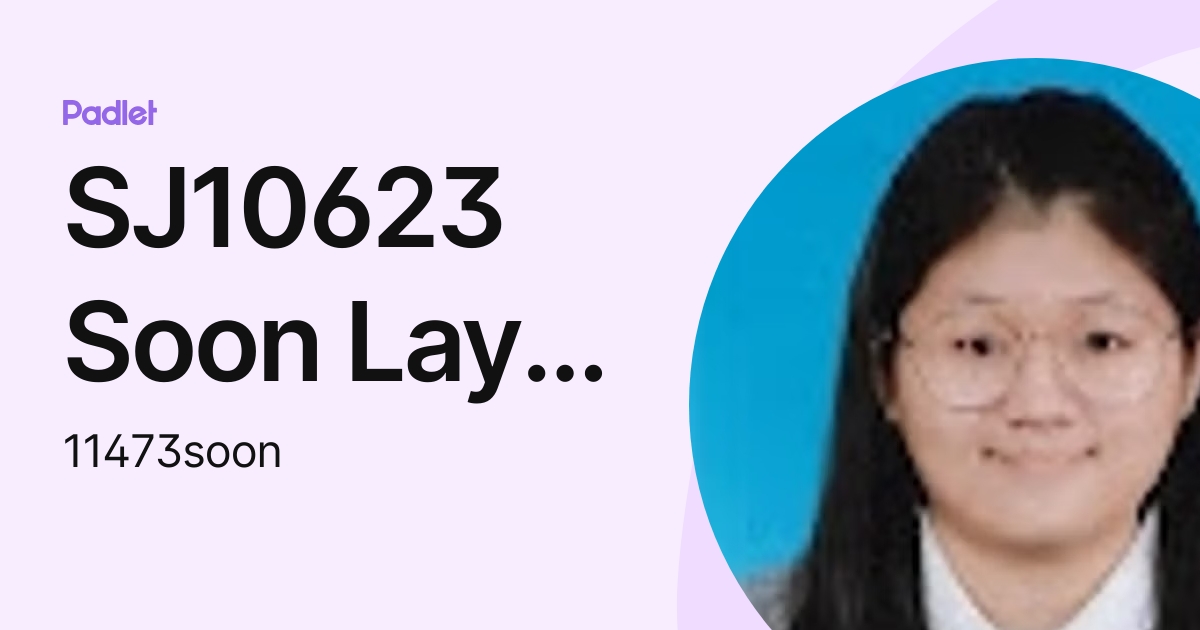 SJ10623 Soon Lay Mei (11473soon) profile | Padlet