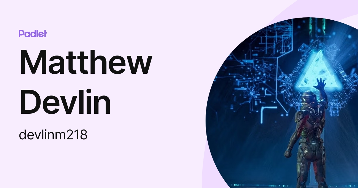 Matthew Devlin (devlinm218) profile | Padlet