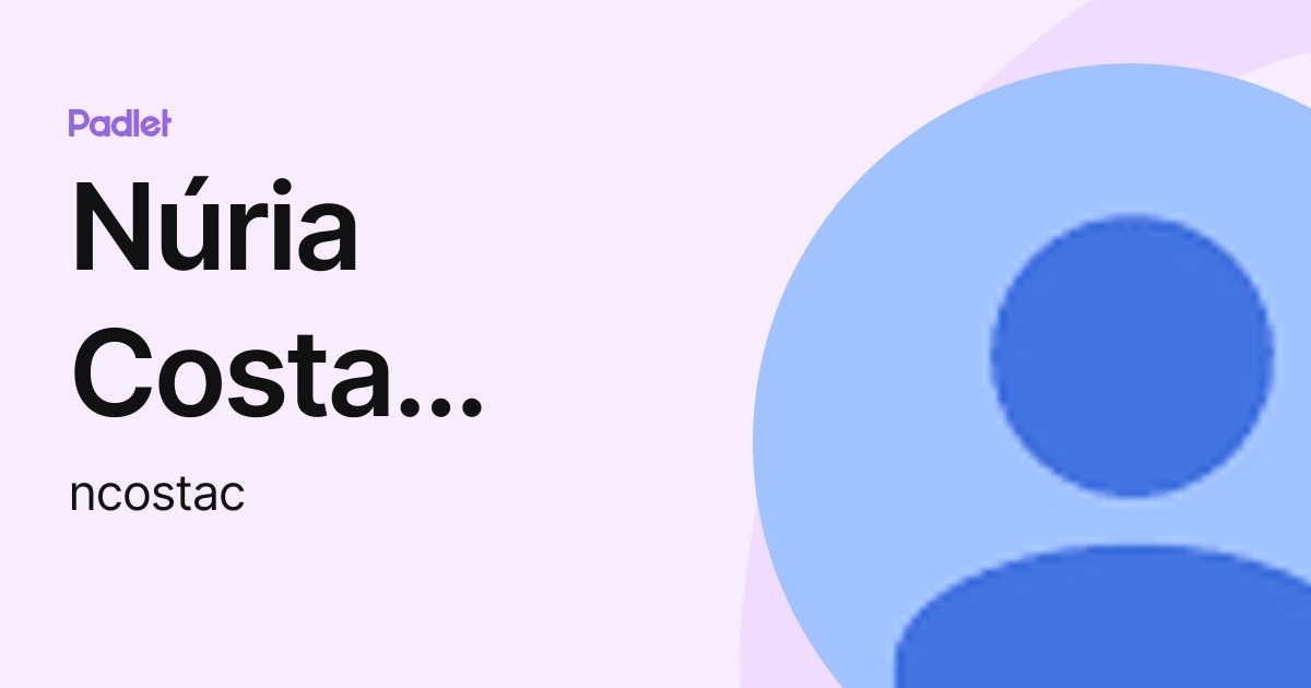Núria Costa Coronado (ncostac) profile | Padlet