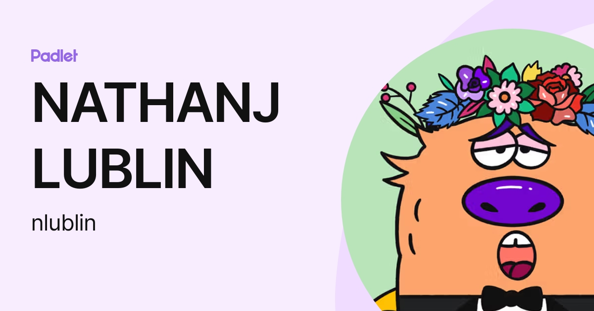 NATHANJ LUBLIN (nlublin) profile | Padlet