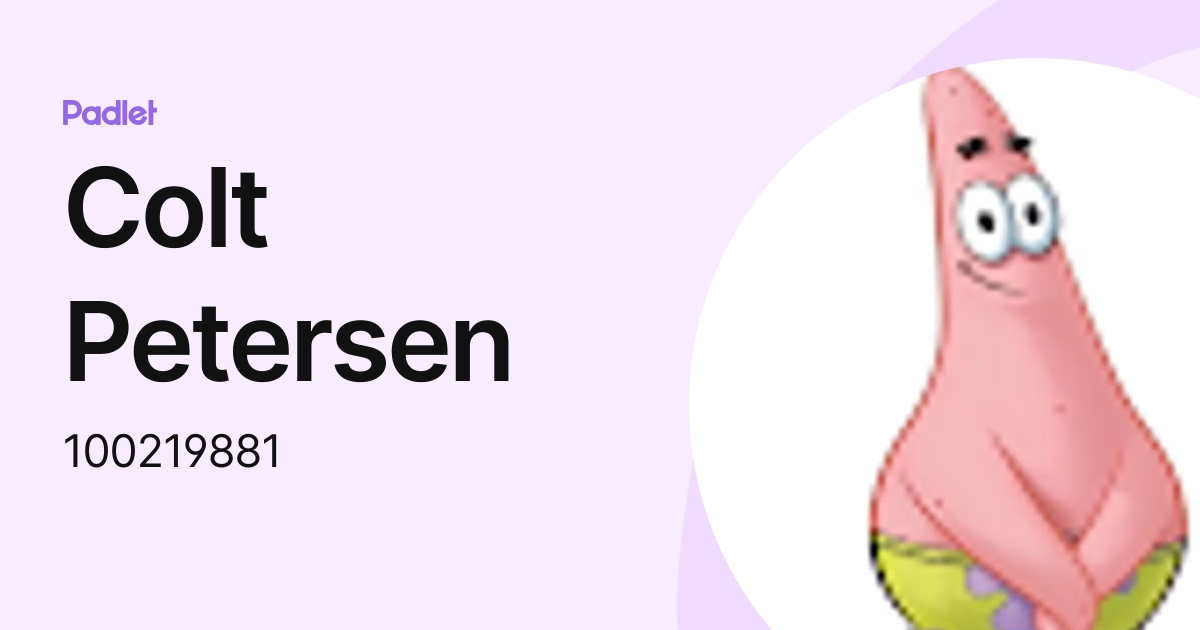 Colt Petersen (100219881) profile | Padlet