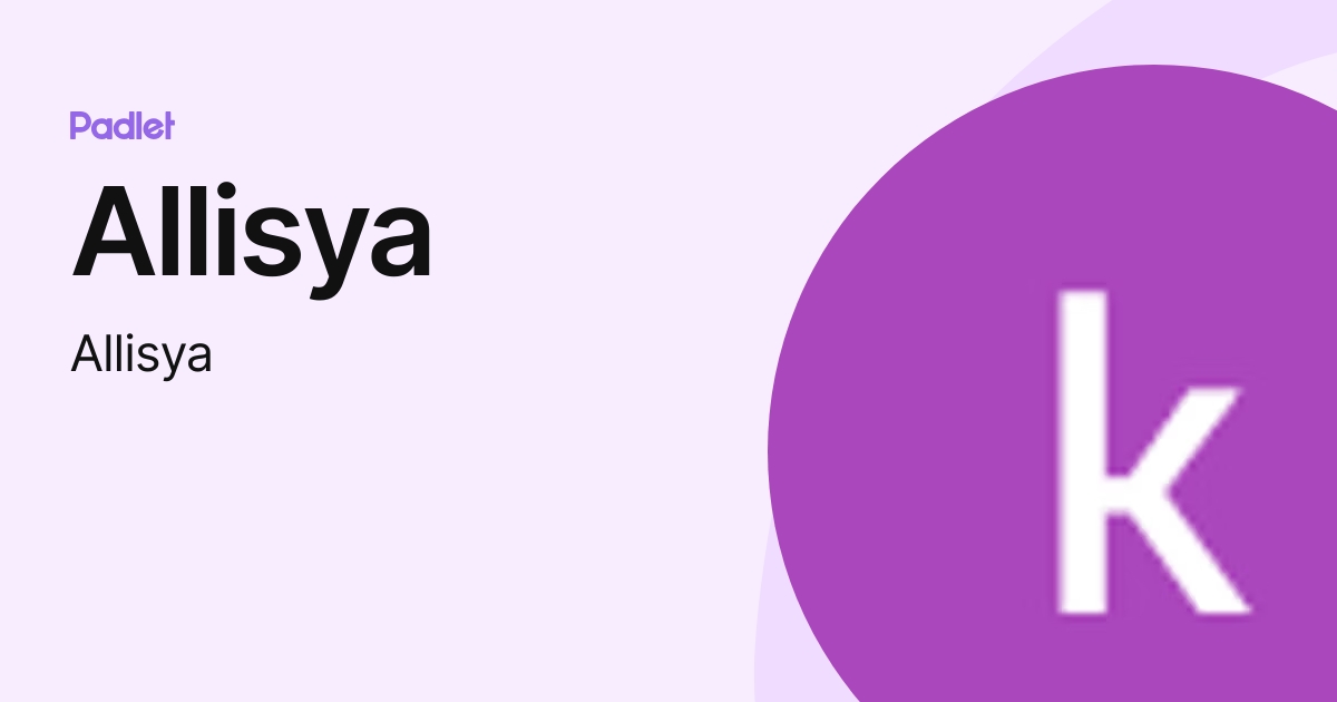 Allisya (Allisya) profile | Padlet