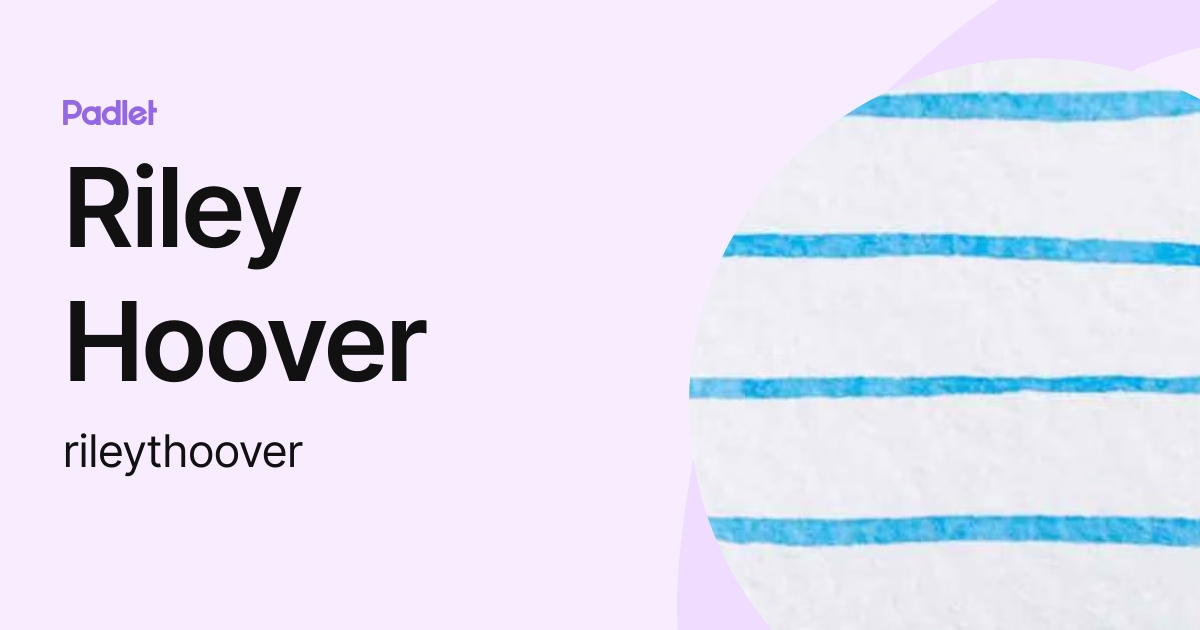 Riley Hoover (rileythoover) profile | Padlet