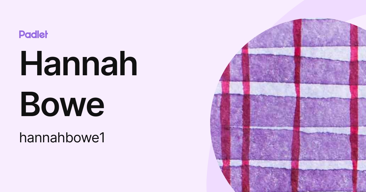 Hannah Bowe (hannah_bowe) profile | Padlet