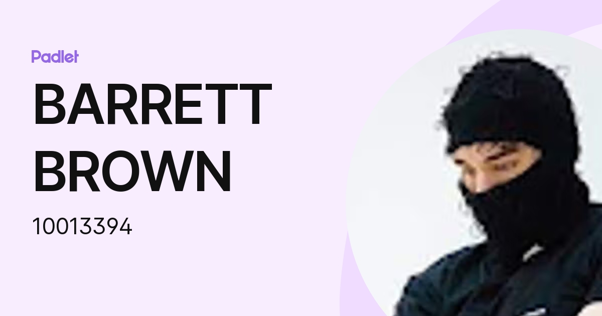 BARRETT BROWN (10013394) profile | Padlet