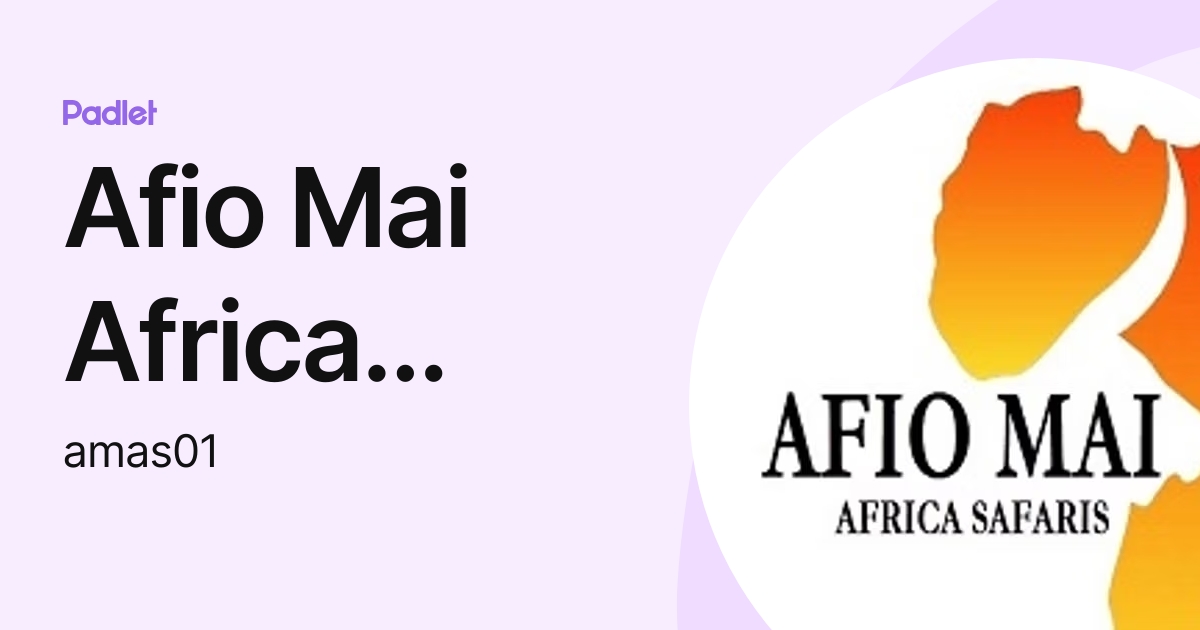 Afio Mai Africa Safaris’s (amas01) profile | Padlet