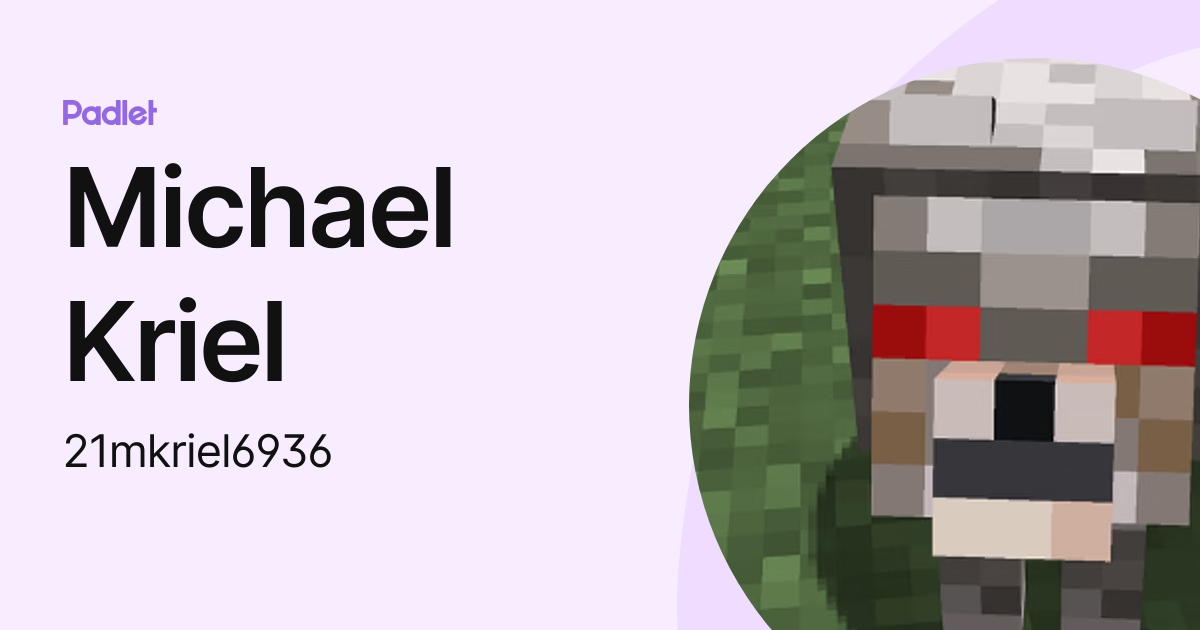 Michael Kriel (21mkriel6936) profile | Padlet