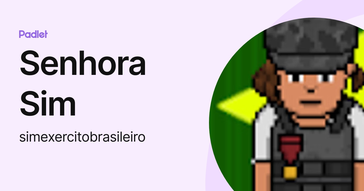 Senhora Sim (simexercitobrasileiro) profile | Padlet