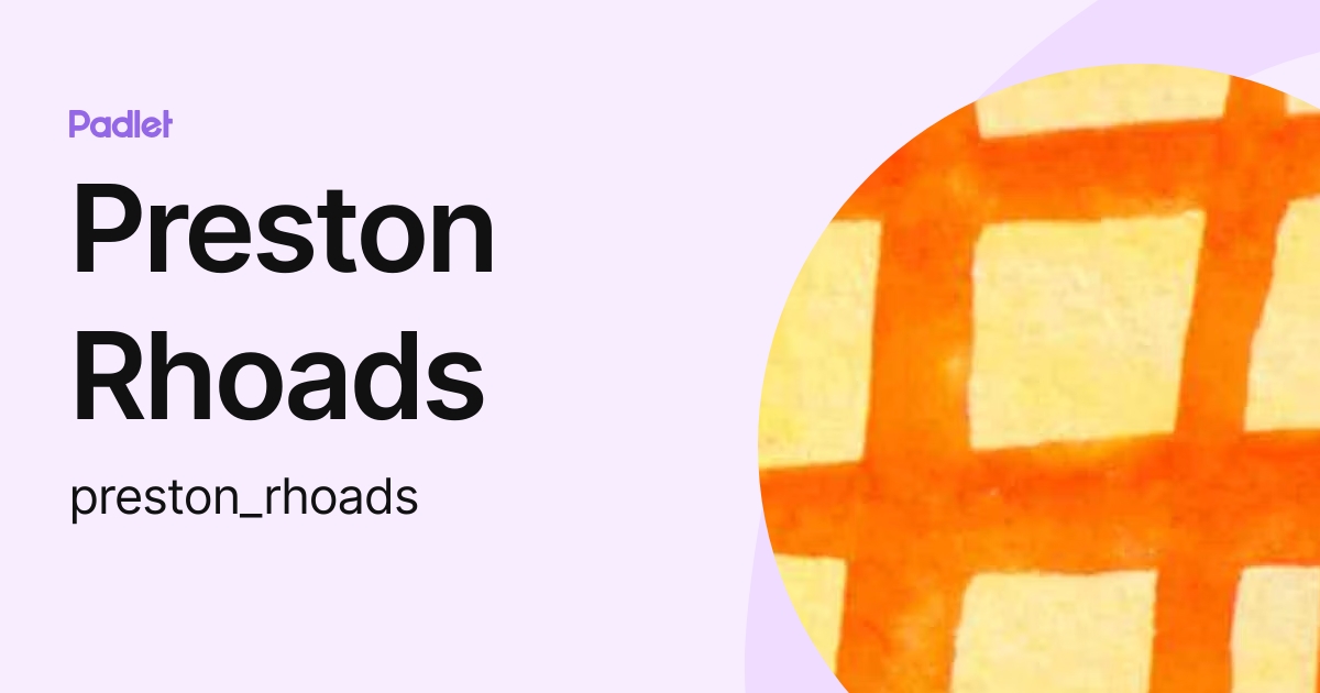 Preston Rhoads (preston_rhoads) profile | Padlet