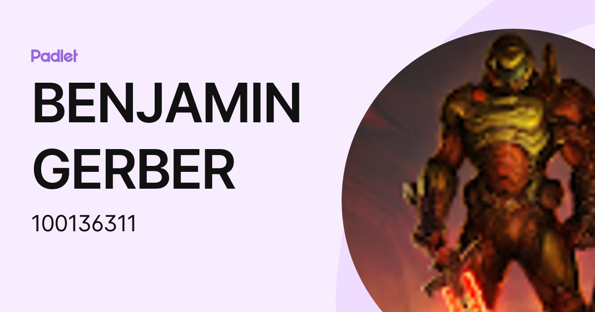 BENJAMIN GERBER (100136311) profile | Padlet