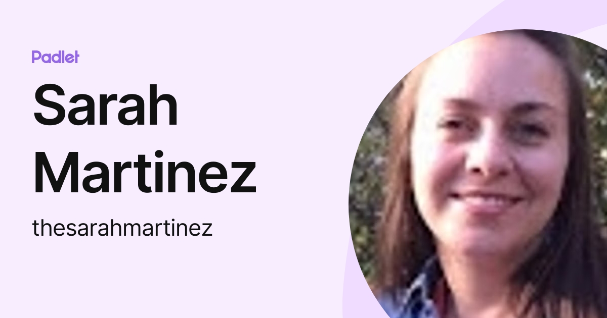 Sarah Martinez (thesarahmartinez) profile | Padlet