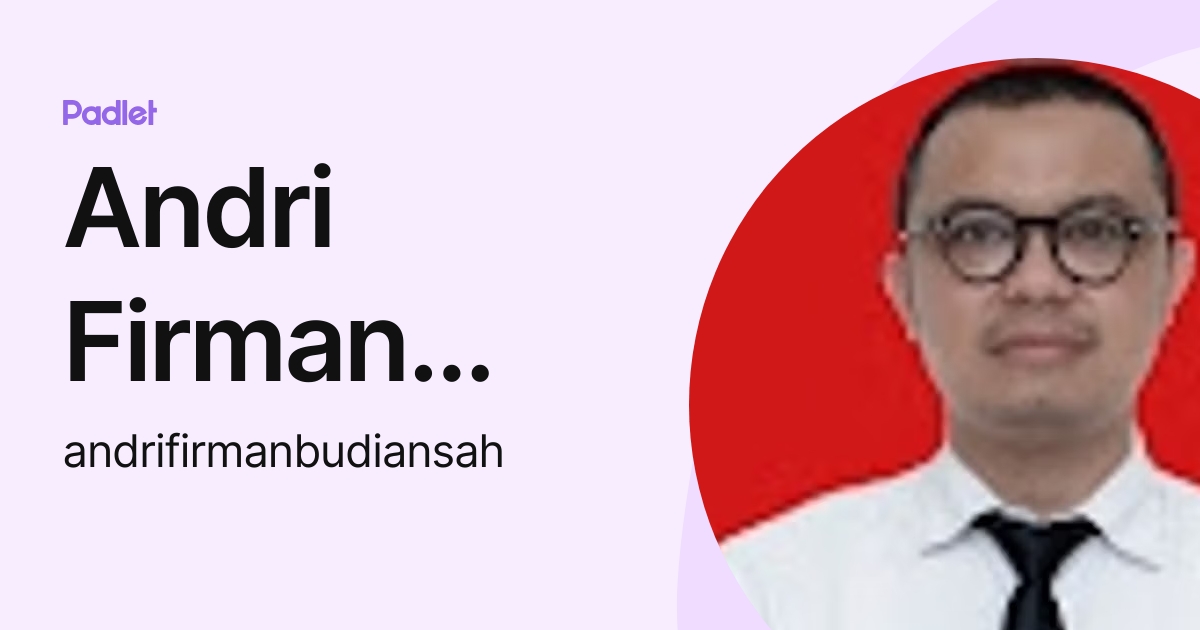 Andri Firman Budiansah (andrifirmanbudiansah) profile | Padlet