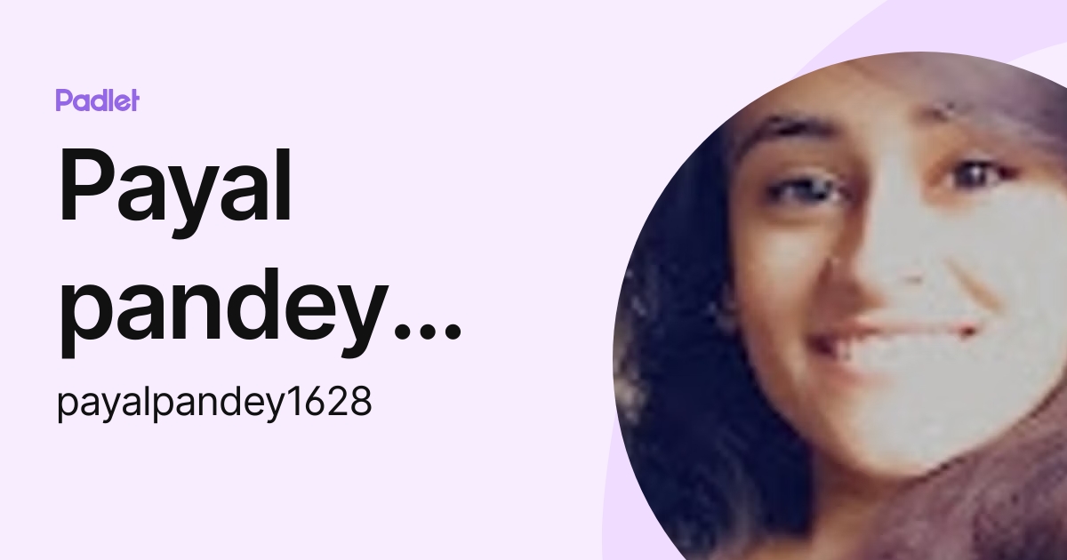 Payal pandey official (payalpandey1628) profile | Padlet