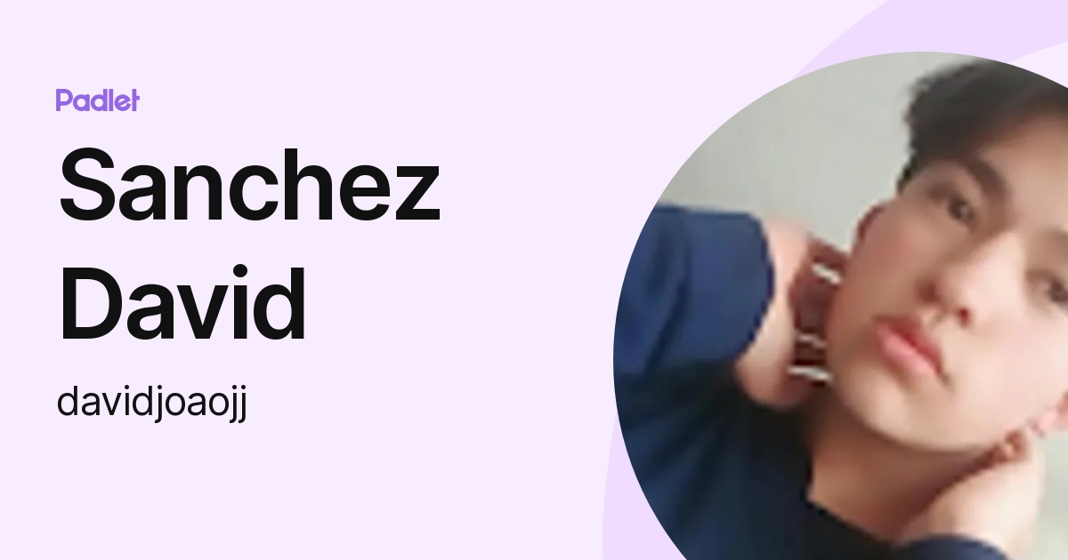 Sanchez David (davidjoaojj) profile | Padlet