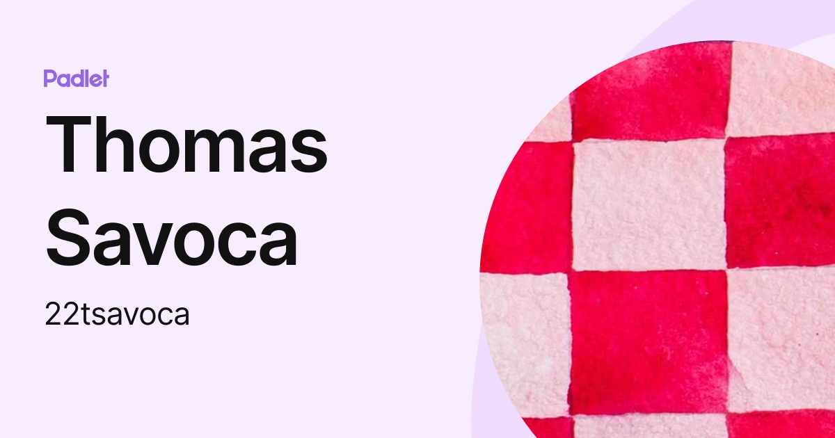 Thomas Savoca (22tsavoca) profile | Padlet