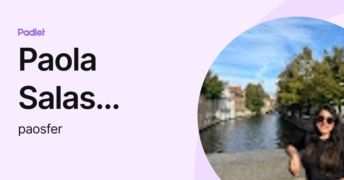 Paola Salas Fernandez (paosfer) profile | Padlet