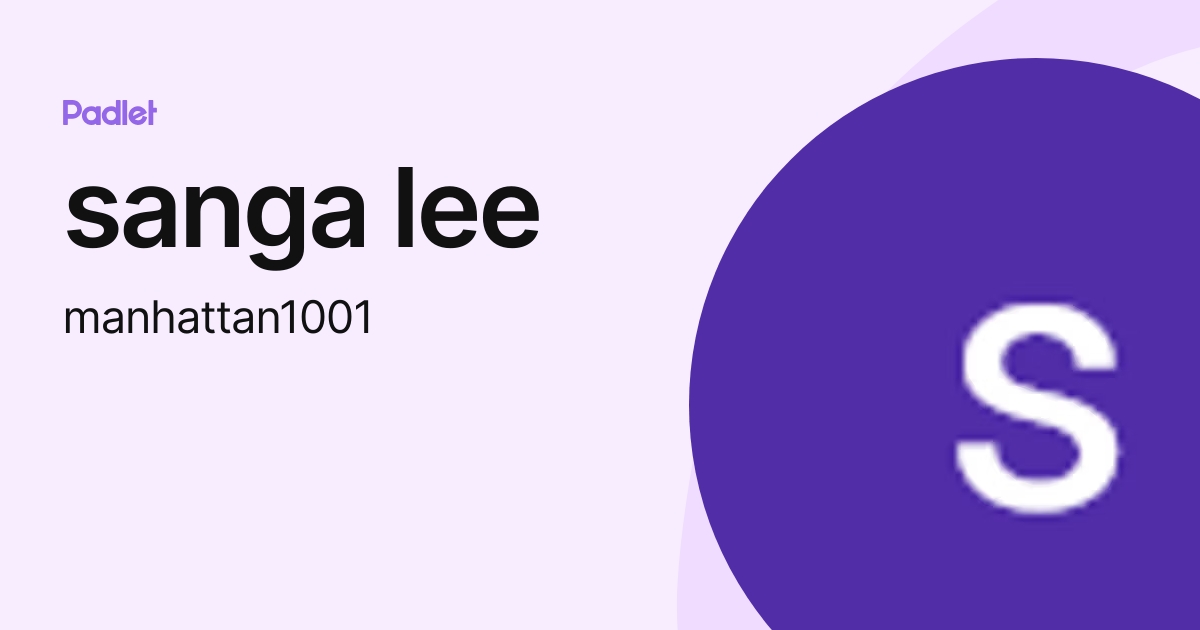 sanga lee (manhattan1001) profile | Padlet