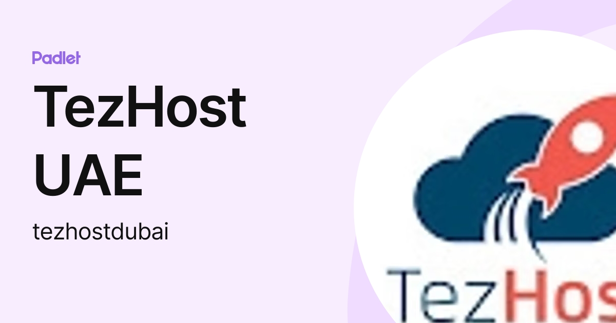 TezHost UAE (tezhostdubai) profile | Padlet