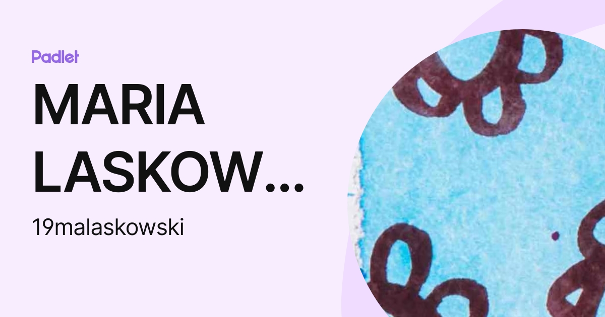 MARIA LASKOWSKI (19malaskowski) profile | Padlet