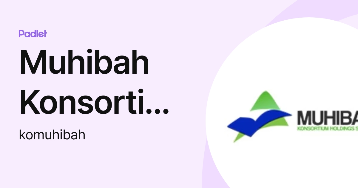 Muhibah Konsortium Holdings Sdn Bhd (komuhibah) profile | Padlet