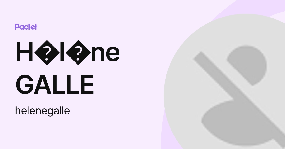 H l ne GALLE (helenegalle) profile | Padlet