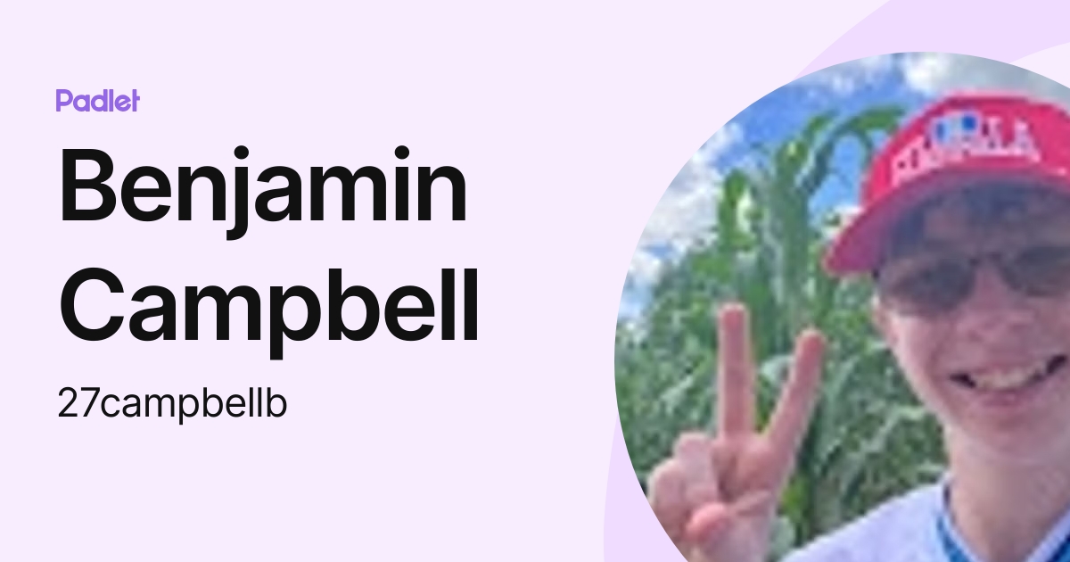 Benjamin Campbell (27campbellb) profile | Padlet