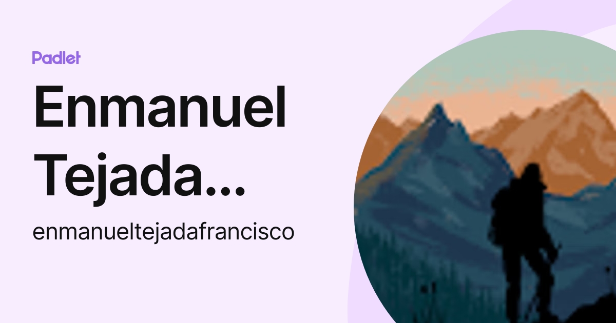 Enmanuel Tejada francisco (enmanueltejadafrancisco) profile | Padlet