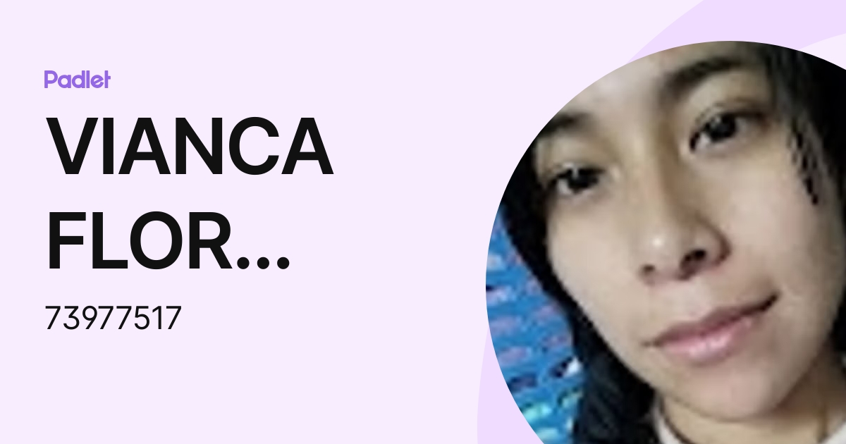 VIANCA FLOR VILLANO DE LA CRUZ (73977517) profile | Padlet