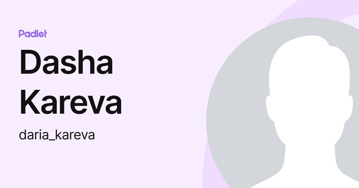 Dasha Kareva (daria_kareva) profile | Padlet
