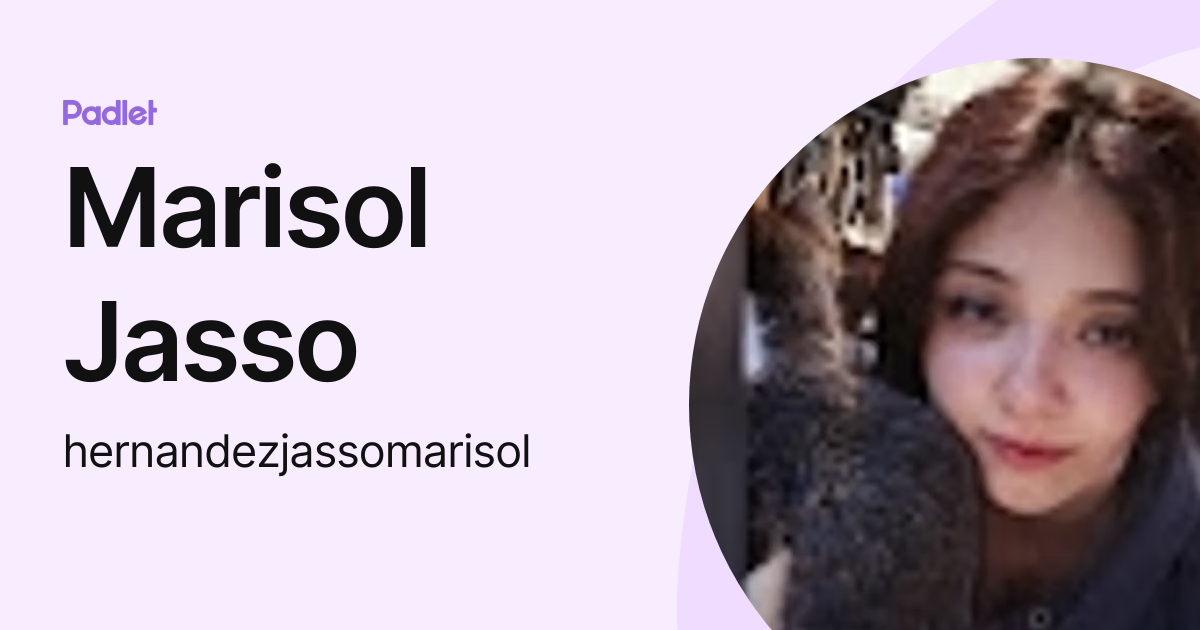 Marisol Jasso (hernandezjassomarisol) profile | Padlet