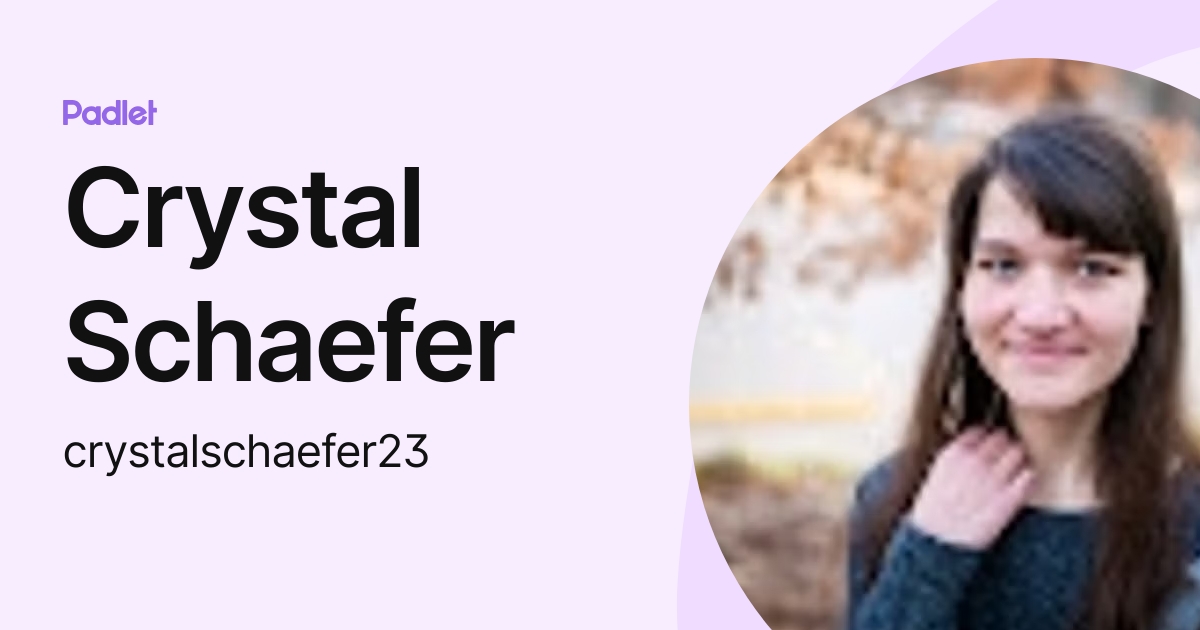 Crystal Schaefer (crystalschaefer23) profile | Padlet