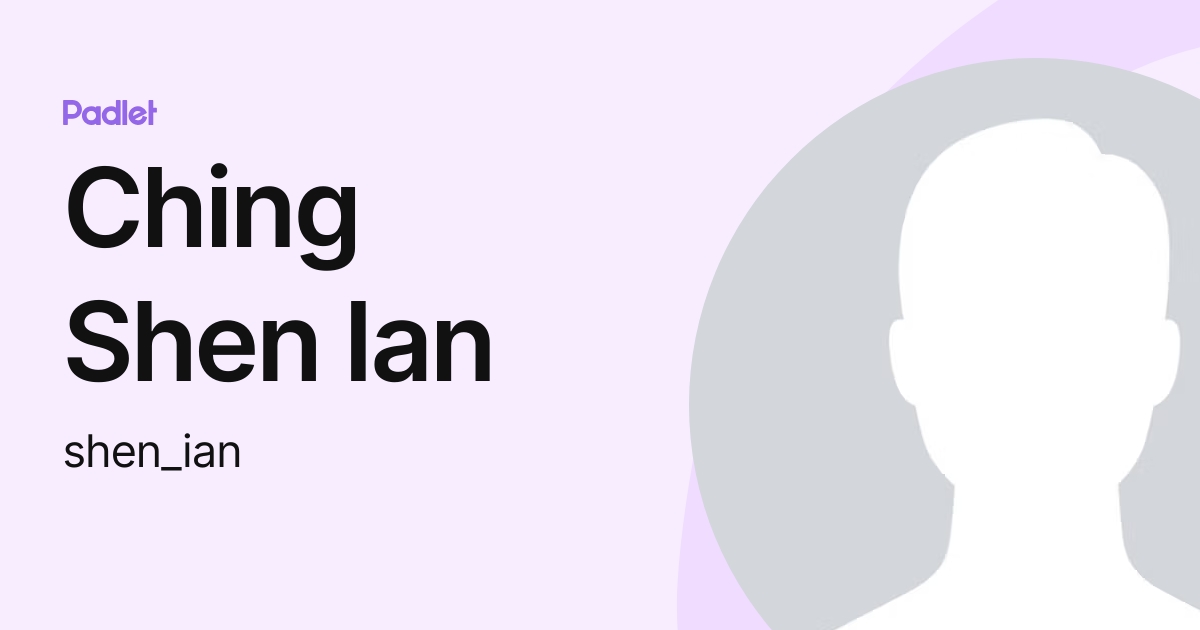 Ching Shen Ian (shen_ian) profile | Padlet