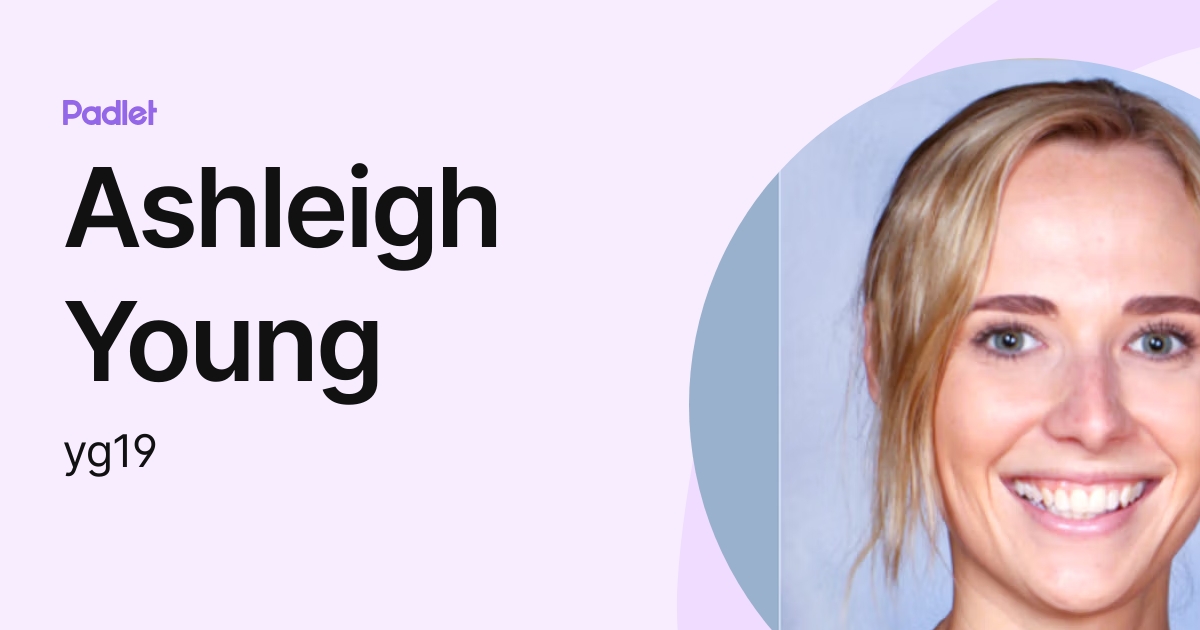 Ashleigh Young (yg19) profile | Padlet