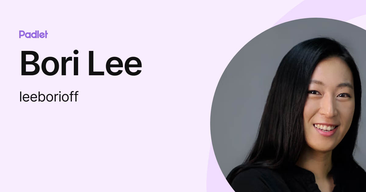 Bori Lee (leeborioff) profile | Padlet