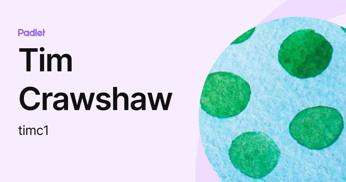 Tim Crawshaw (timc1) profile | Padlet