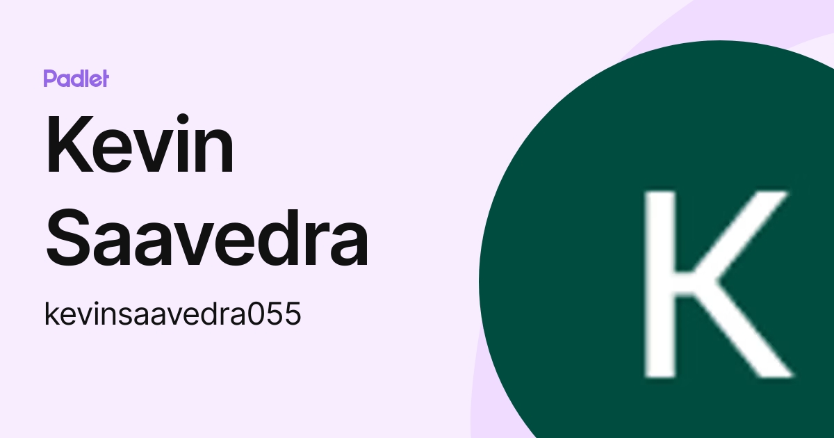 Kevin Saavedra (kevinsaavedra055) profile | Padlet