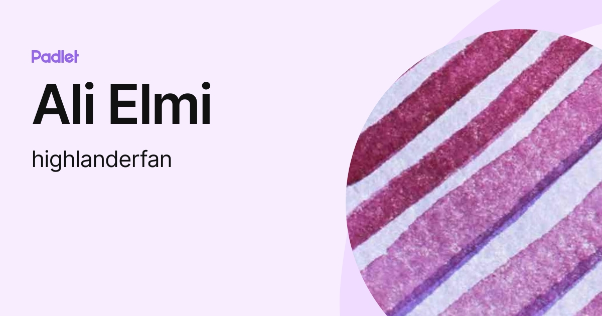 Ali Elmi (highlanderfan) profile | Padlet