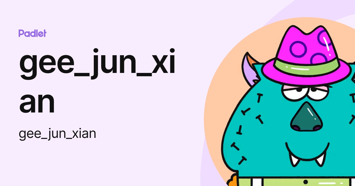 gee_jun_xian (gee_jun_xian) profile | Padlet
