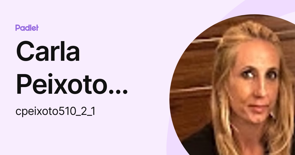 Carla Peixoto 510 (cpeixoto510) profile | Padlet