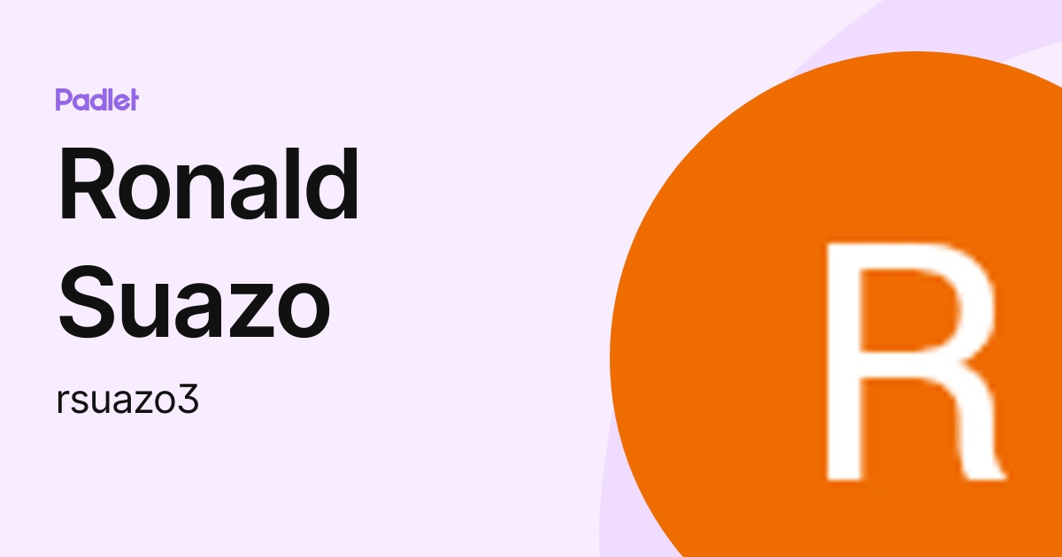 Ronald Suazo (rsuazo3) profile | Padlet