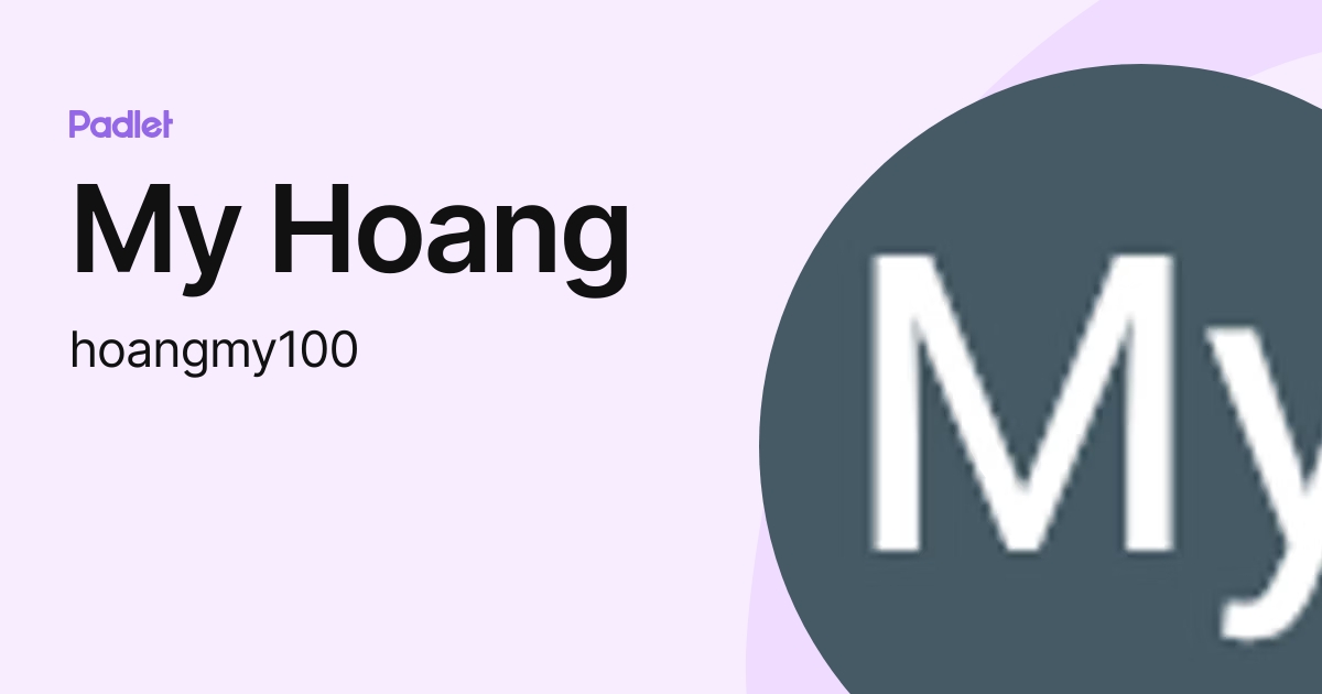 My Hoang (hoangmy100) profile | Padlet