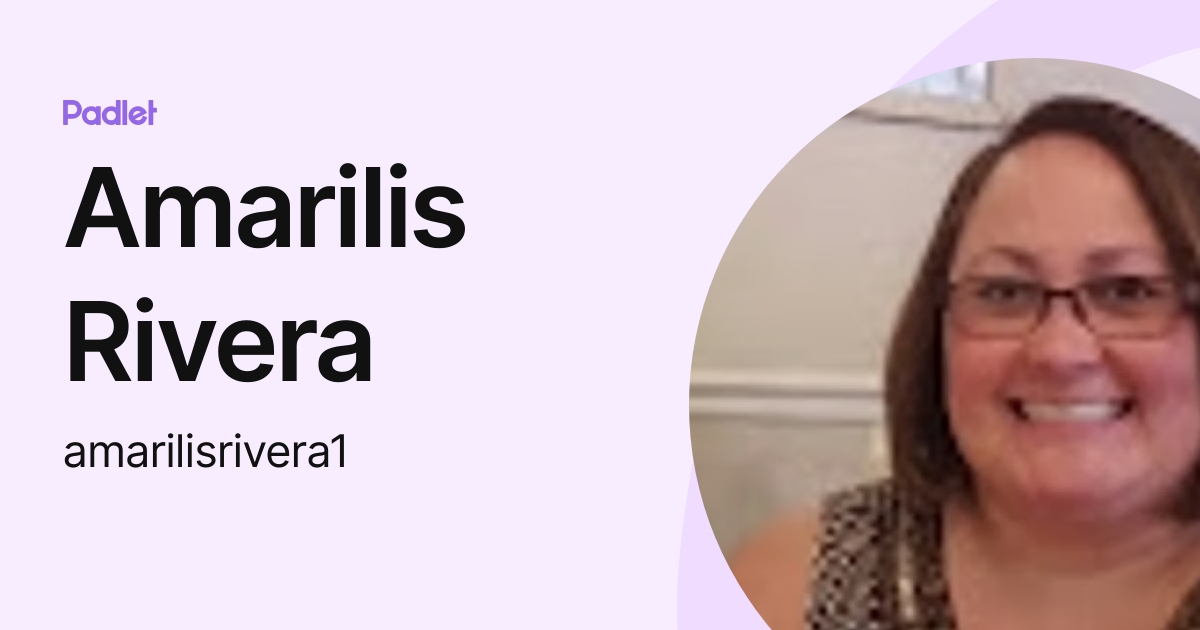 Amarilis Rivera (amarilisrivera1) profile | Padlet