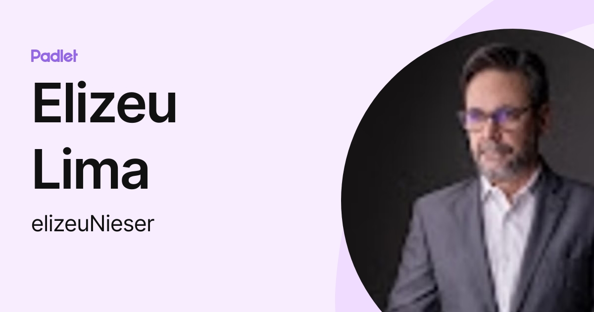 Elizeu Lima (elizeuNieser) profile | Padlet