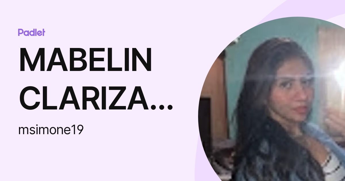MABELIN CLARIZA SIMON ESTRADA (msimone19) profile | Padlet