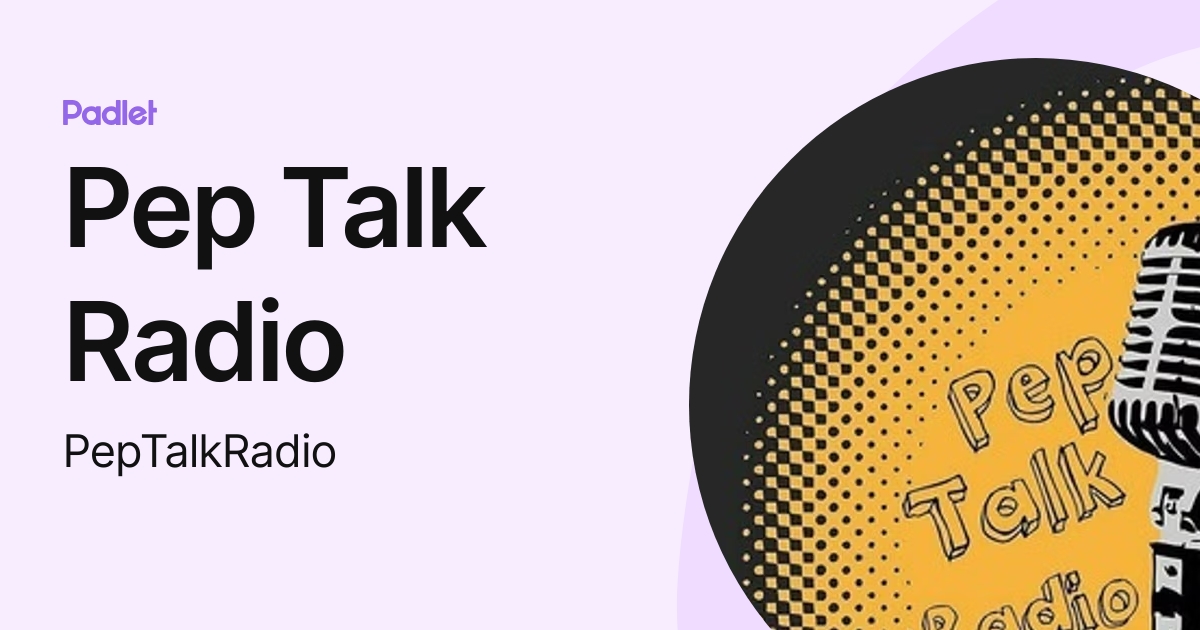 Pep Talk Radio (PepTalkRadio) profile | Padlet