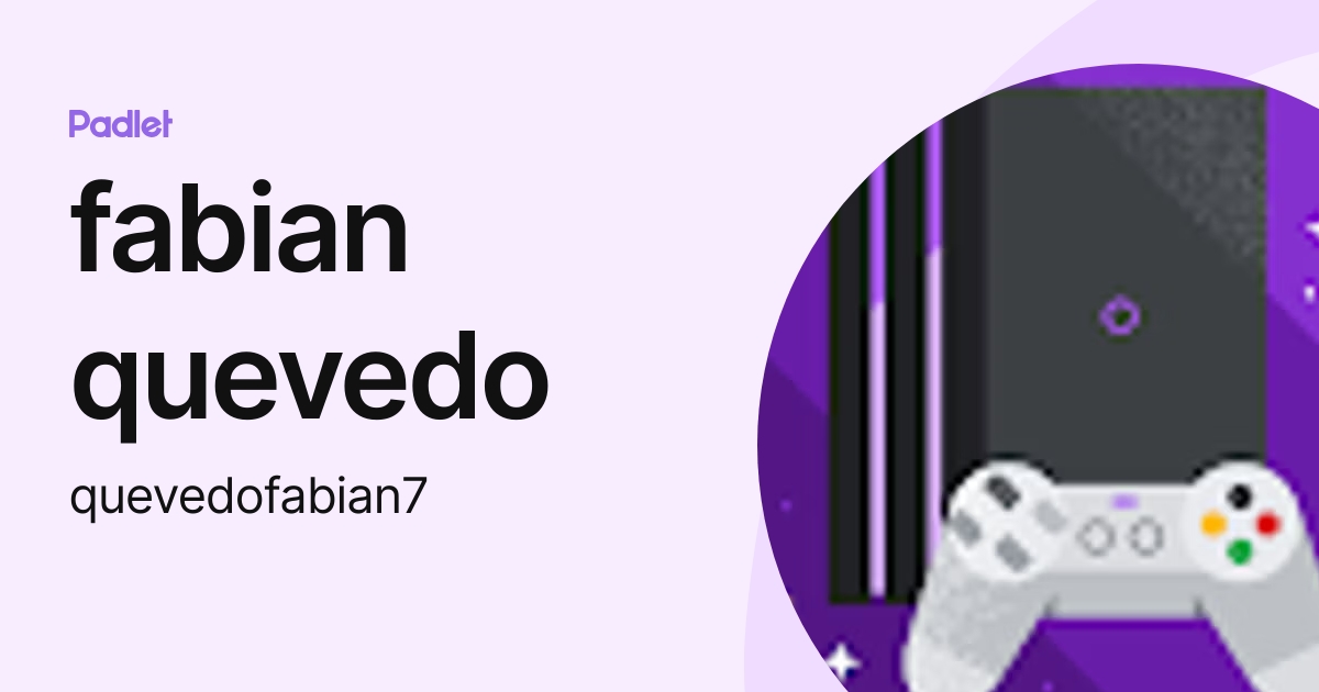 fabian quevedo (quevedofabian7) profile | Padlet