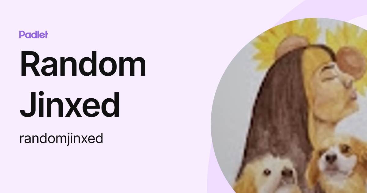 Random Jinxed (randomjinxed) profile | Padlet
