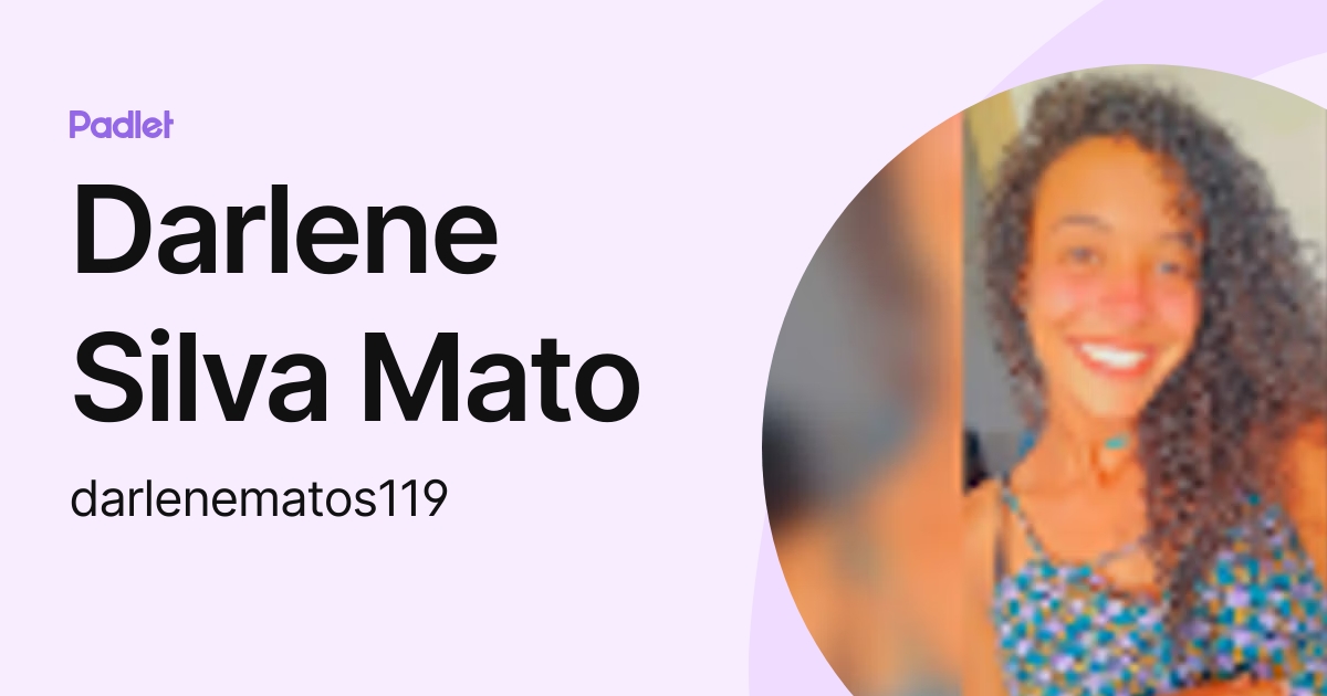Darlene Silva Mato (darlenematos119) profile | Padlet