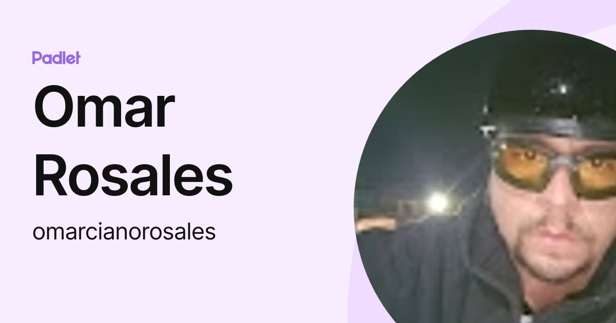 Omar Rosales (omarcianorosales) profile | Padlet