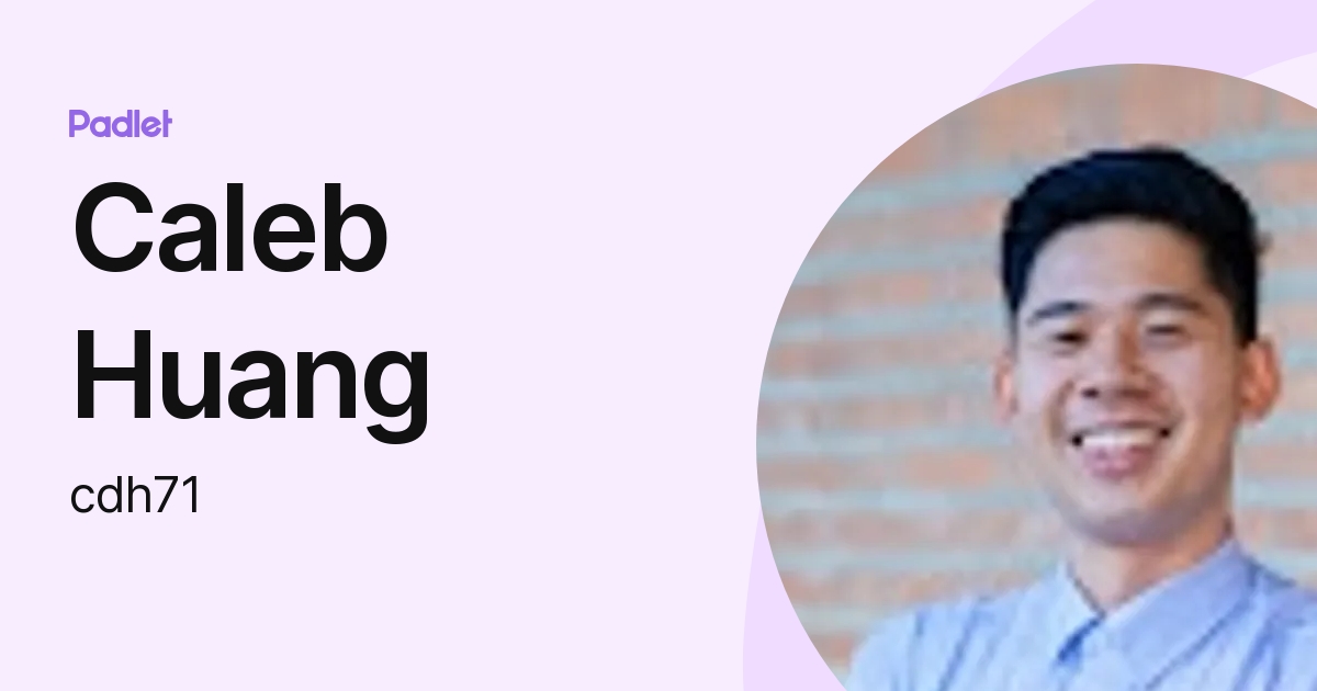 Caleb Huang (cdh71) profile | Padlet